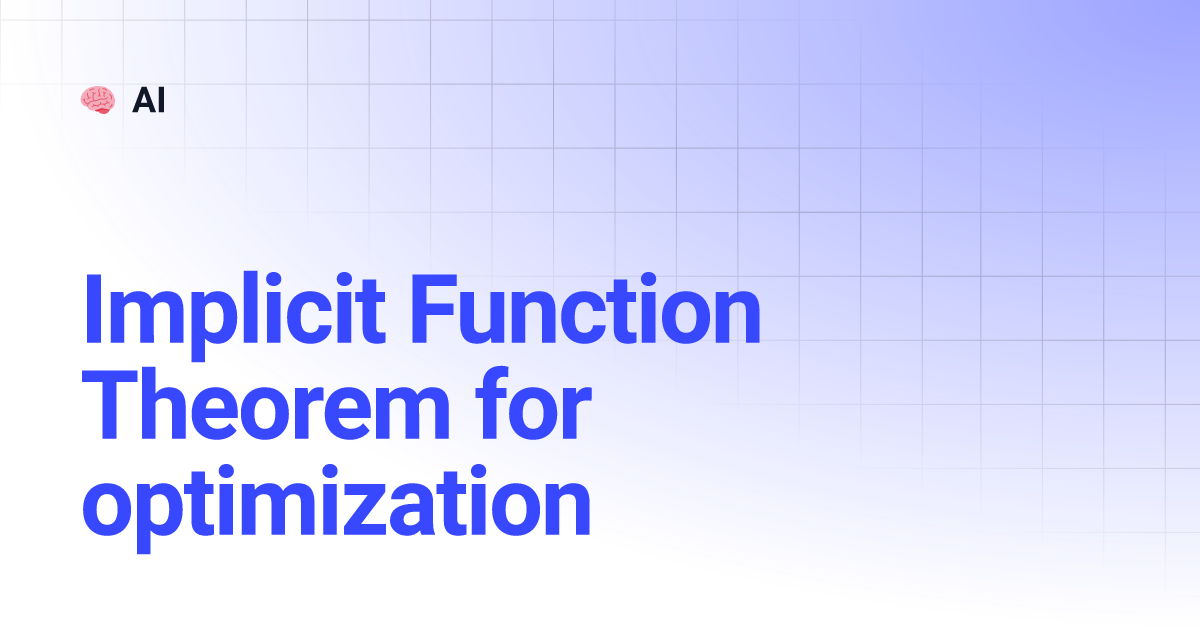 Implicit Function Theorem For Optimization Ai 